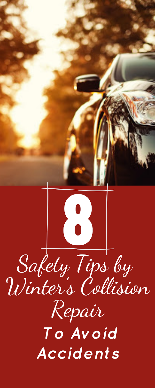 8 Safety Tips by Winter's Collision Repair to Avoid Accidents