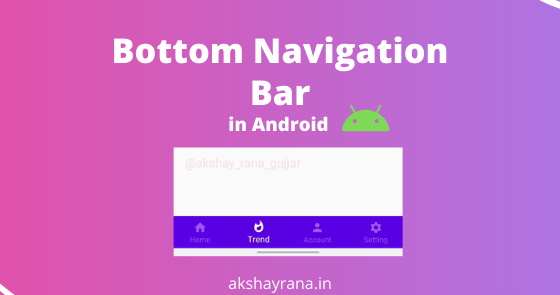 Working with Bottom Navigation bar in Android [Full Guide]