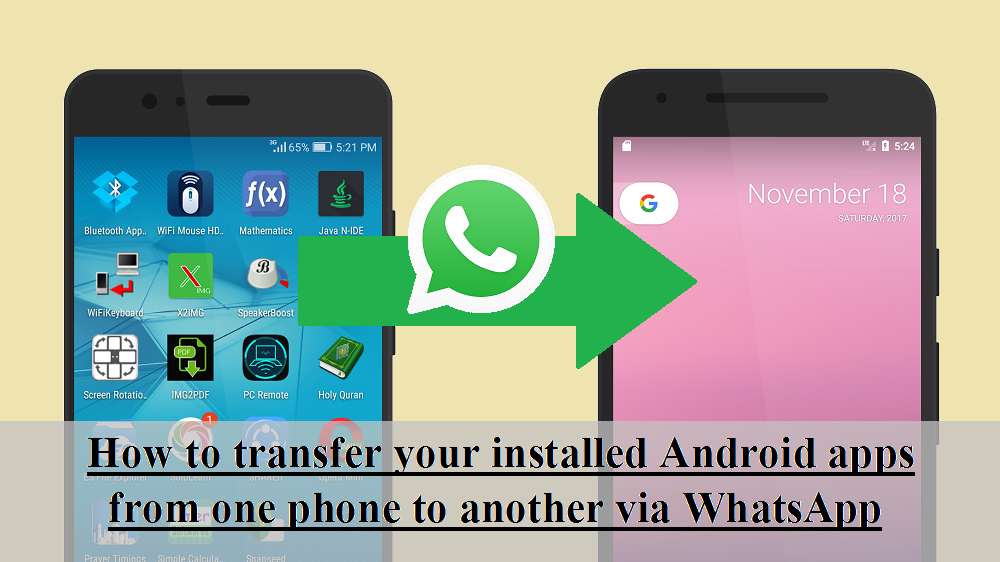 How To Transfer Your Installed Android Apps From One Phone To Another Via WhatsApp how-to-transfer-your-installed-android-apps-from-one-phone-to-another-via-whatsapp