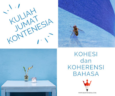 Sunday Morning Story: Kuliah Jumat Kontenesia: Kohesi dan Koherensi Bahasa