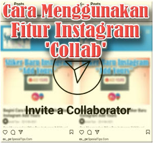Cara Menggunakan Fitur Baru Instagram 'Collab'