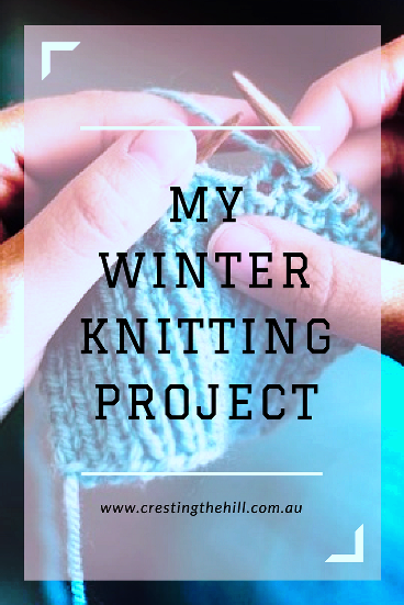 MY WINTER KNITTING PROJECT - Cresting The Hill