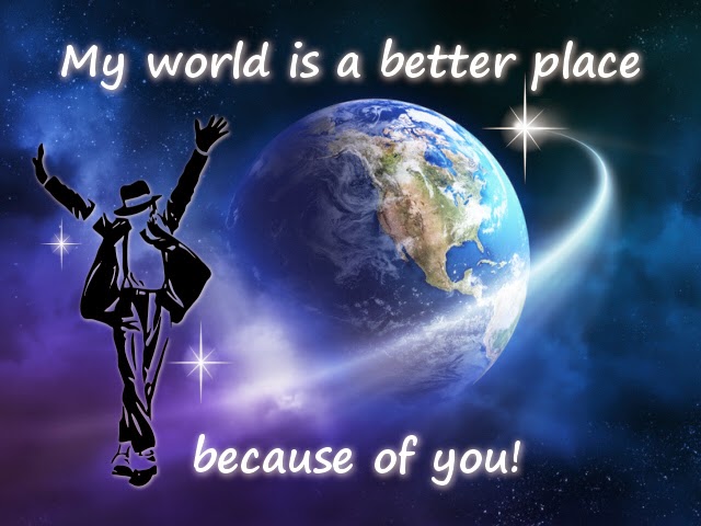 My World is a better place because of you
