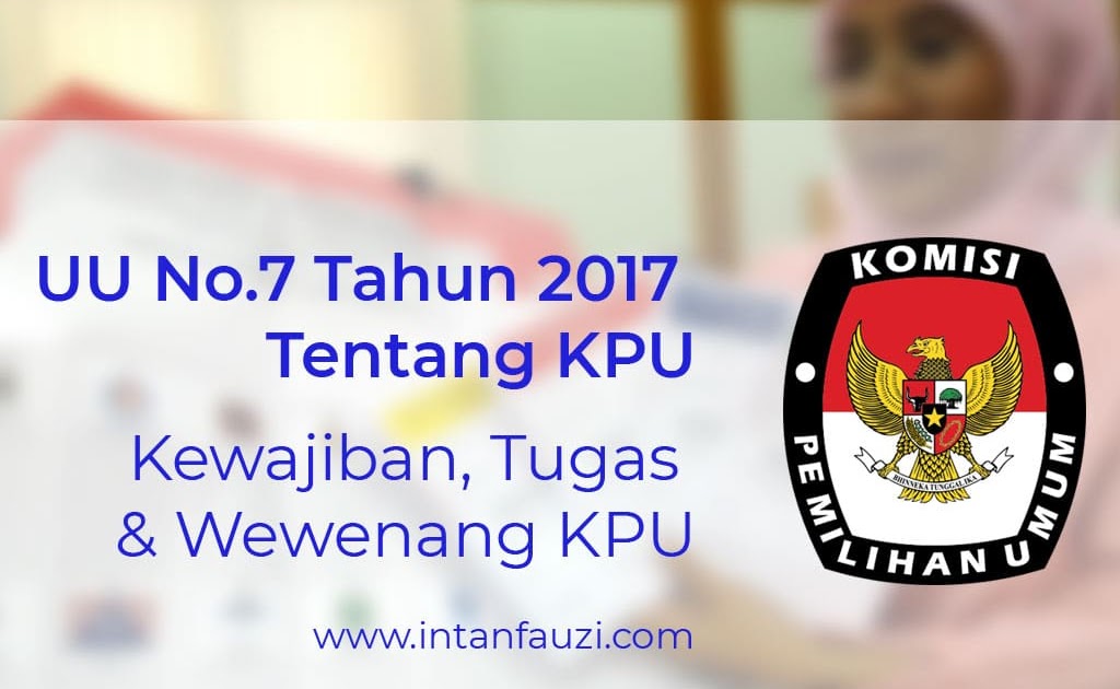 Tugas Wewenang Dan Kewajiban Ppk Panitia Pemilihan Kecamatan Gudang Ilmu