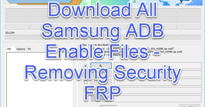 Download All Samsung ADB Enable Files – Removing Security FRP - Techmorla