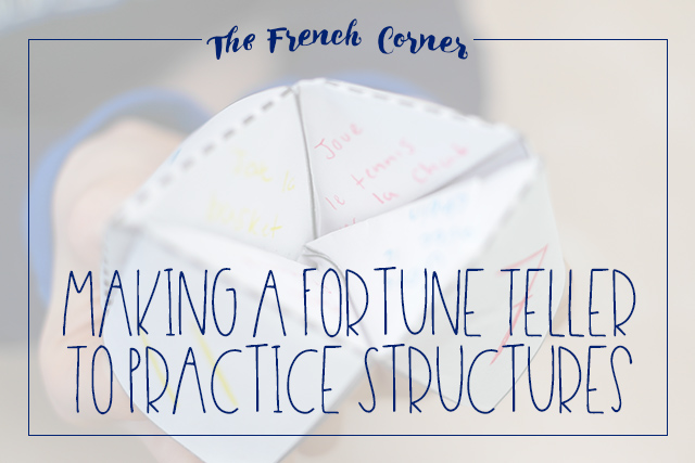 Making a Fortune Teller to Practice Structures - The French Corner