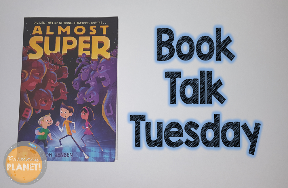 Book Talk Tuesday: Almost Super with a Freebie! - Primary Planet