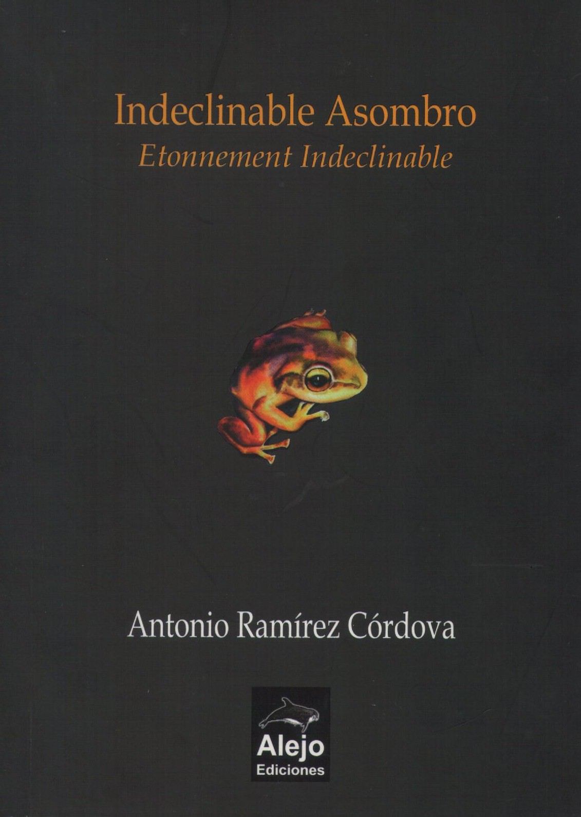 El rincón del loco: Indeclinable Asombro de Antonio Ramírez Córdova