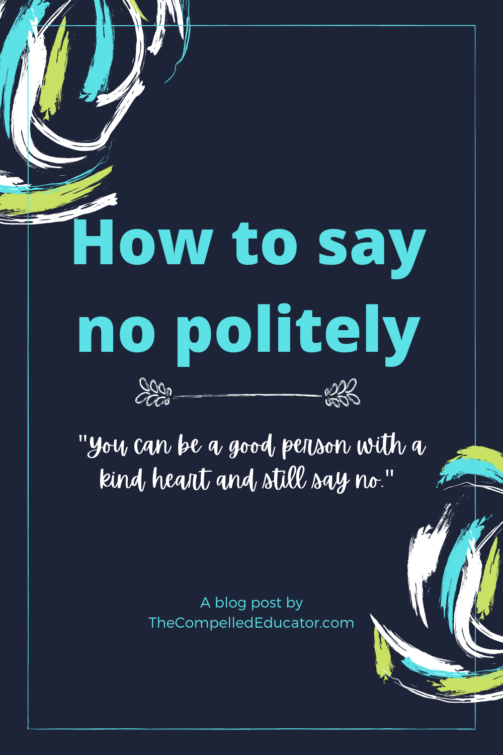 The Compelled Educator How To Say No Politely the-compelled-educator-how-to-say-no-politely