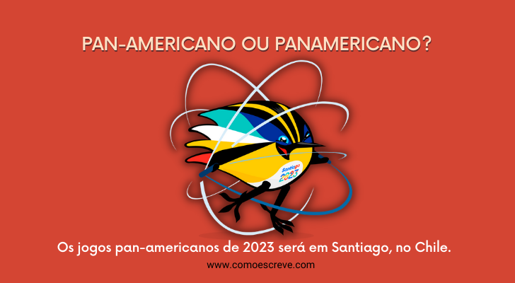 Pan-americano ou panamericano? Com o sem hífen? | Como Escreve?