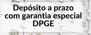 DPGE: o que é e como funciona o depósito a prazo com garantia especial