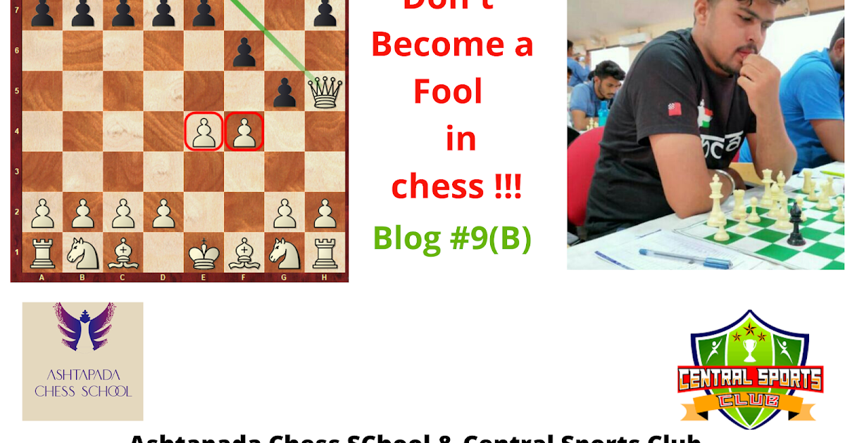 Don't Become a Fool in Chess!! # Blog 9(B)