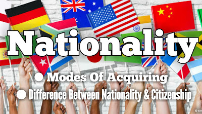 Nationality , Modes of Acquiring nationality, difference between ...