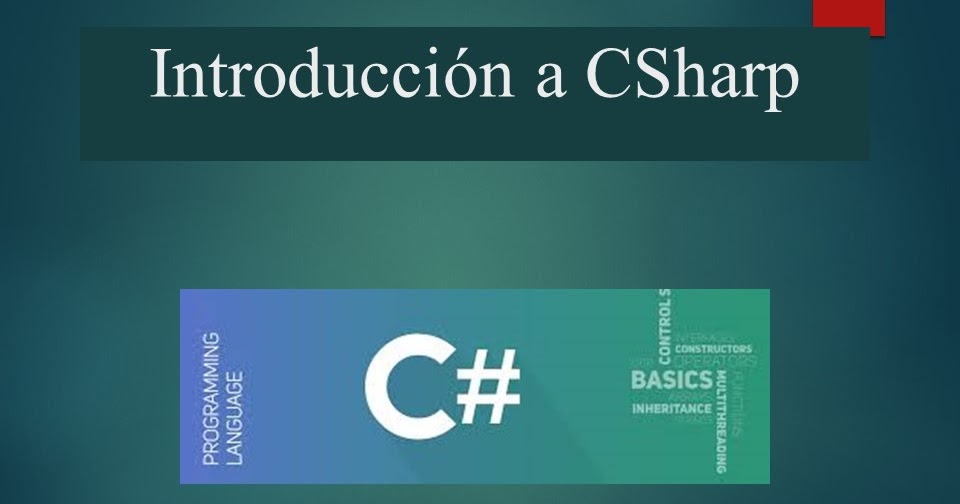 PROGRAMACIÓN ORIENTADA A OBJETOS: INTRODUCCIÓN A CSHARP