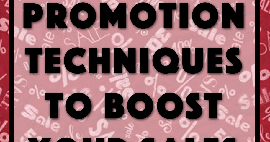 Improve Your Sales with these 10 Easy Promotion Techniques