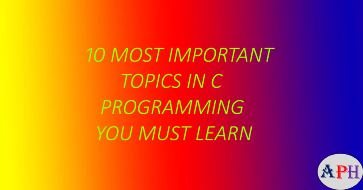 10 Most Important Topics In C Programming Beginner 