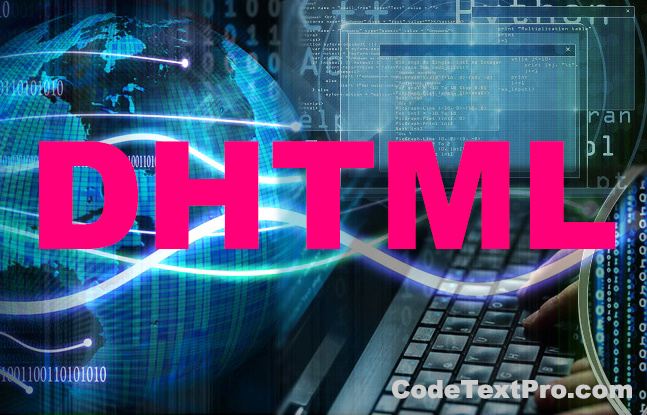 DHTML || Introduction - CodeTextPro DHTML || Introduction - CodeTextPro
