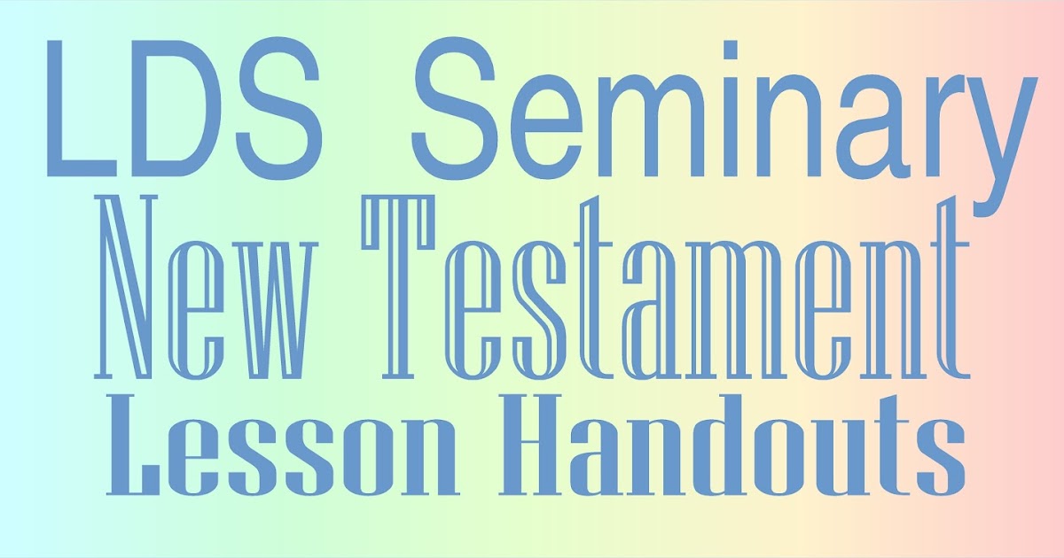 HollysHome - Church Fun: LDS New Testament Seminary Lesson Handouts