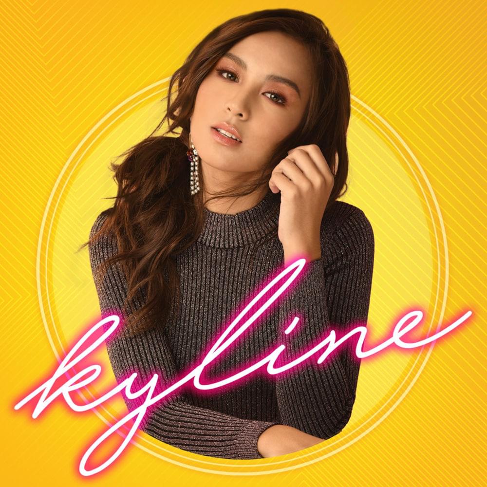 Kyline Alcantara: Kyline (2018) Album - OPM Lyrics & Playlist