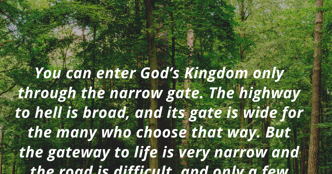 Choosing the Narrow Path