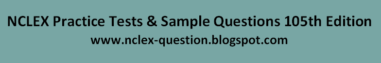 NCLEX Practice Tests & Sample Questions 105th Edition - NCLEX Exam