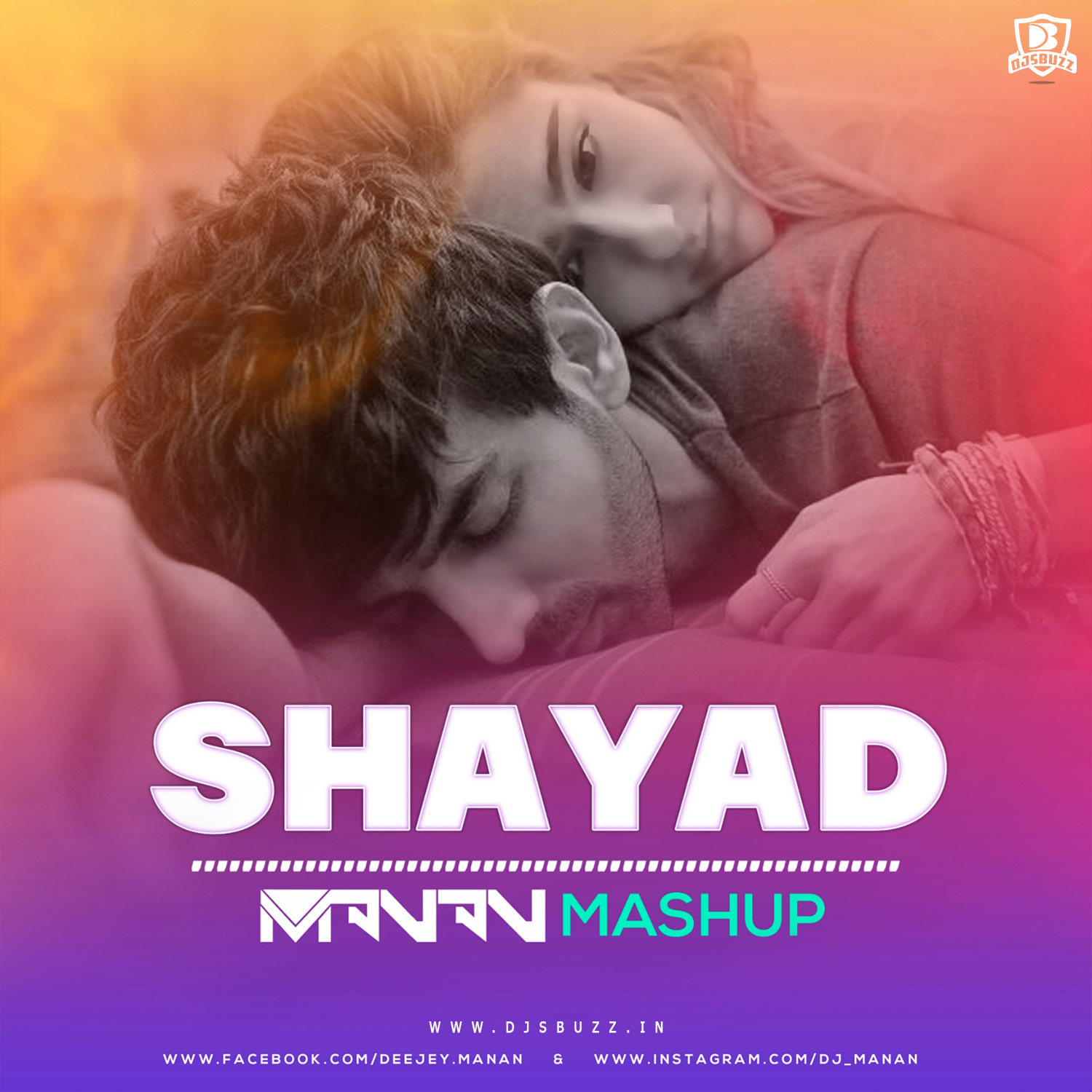 Shayad (Mashup) - DJ Manan - DJsBuzz