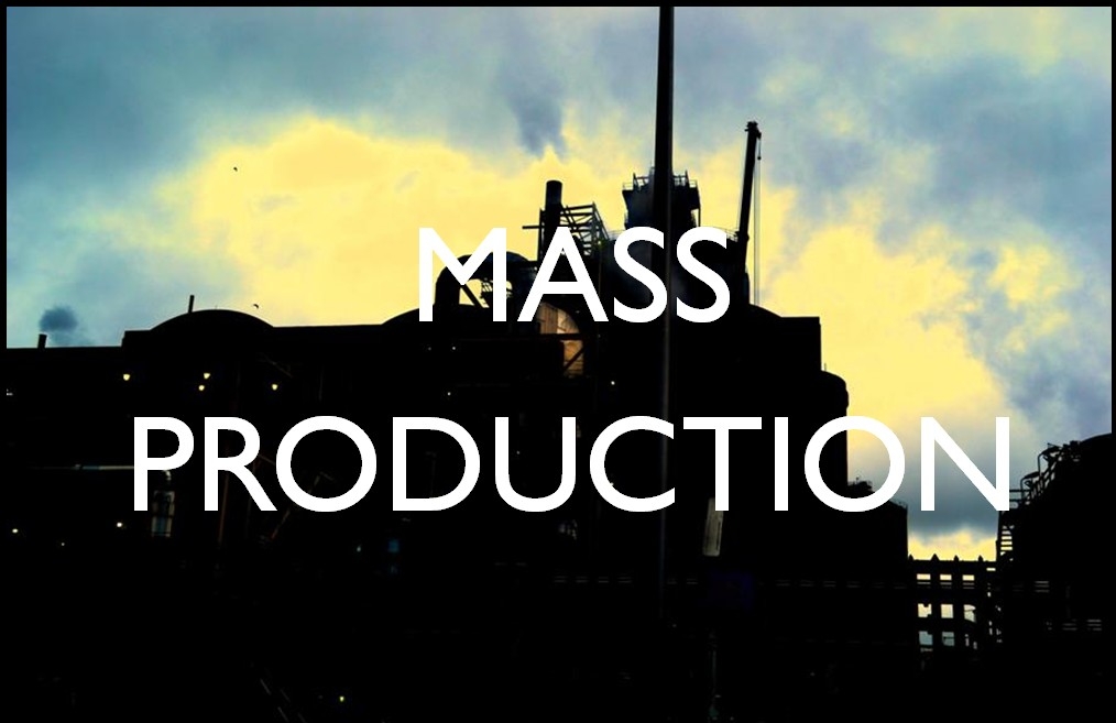Mass Produced