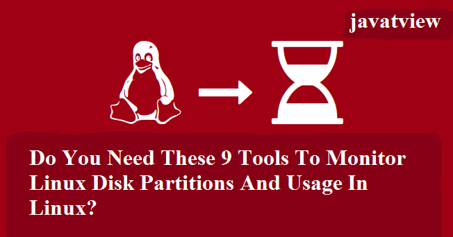 Java Tutorials Views: Do You Need These 9 Tools To Monitor Linux Disk ...