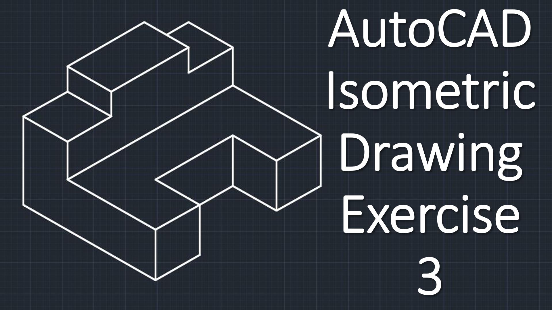 Video Tutorial for AutoCAD Isometric Drawing and 20 Examples with ...