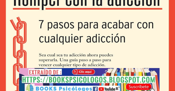 BOOKS PSICÓLOGOS y Libros Científicos Gratis: Romper con la adicción 7 ...