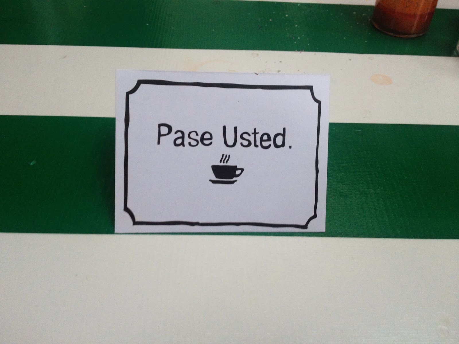 Hedonismo Culinario: ¡Pasele Pariente! (Café Pase Usted)