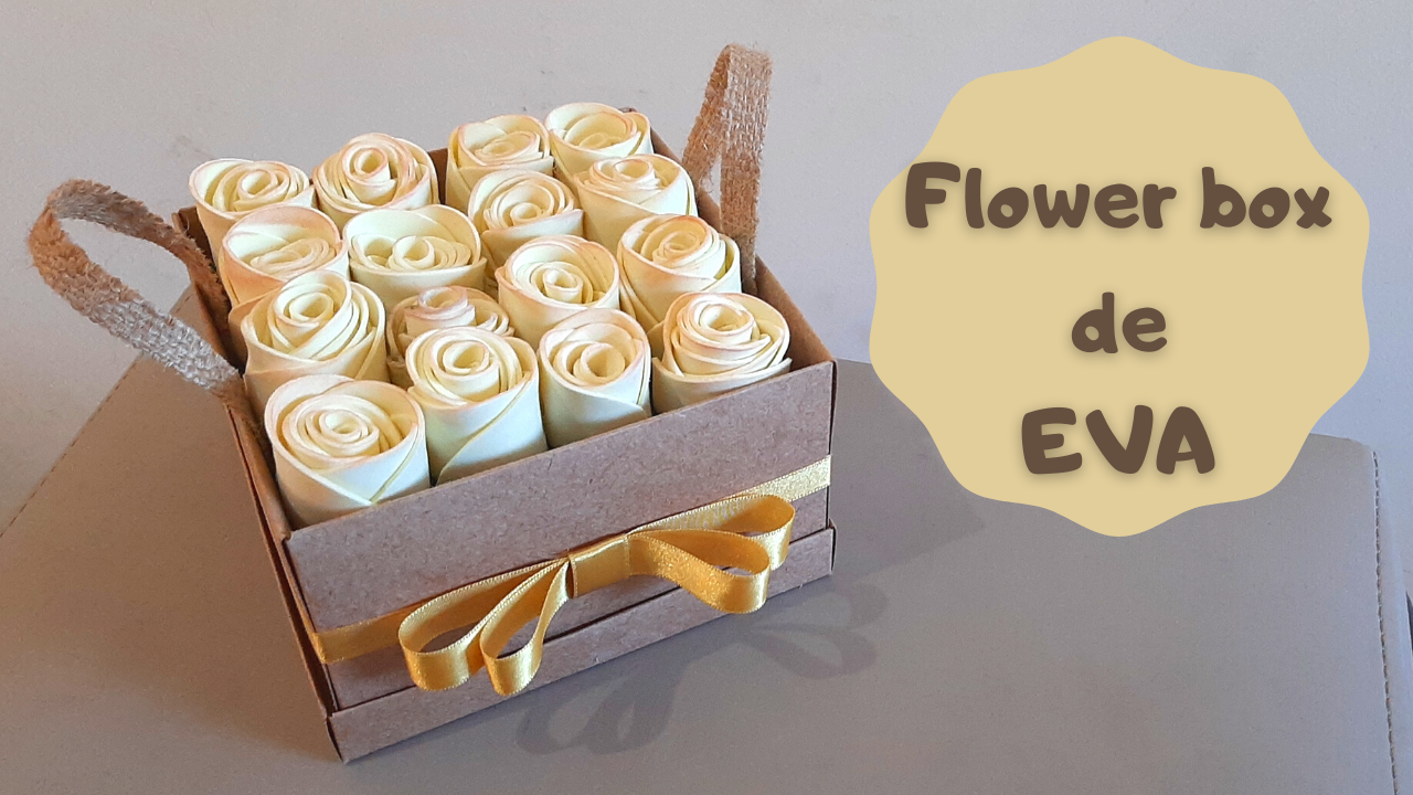 Magna e Rapha - Mãe e filha fazendo ARTE!: DIY - Flower Box em EVA ...