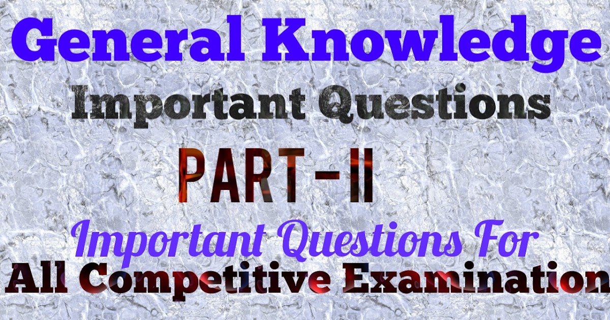 General Knowledge Important Questions| Part-2| Important Questions for ...