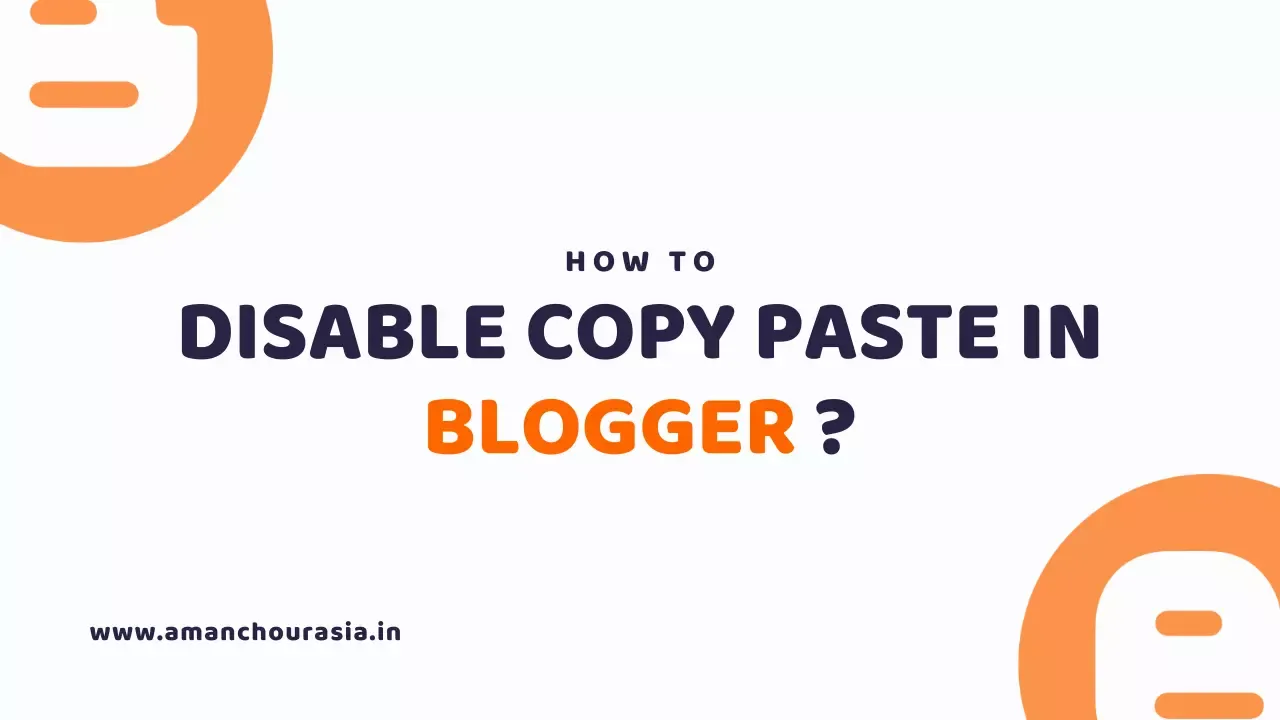How to Disable Copy Paste in Blogger?