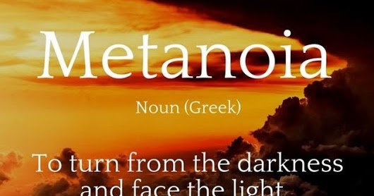 Stranger in a Strange Land: Metanoia Defined