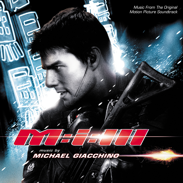 Chronological Scores / Soundtracks: Mission: Impossible III (2006)