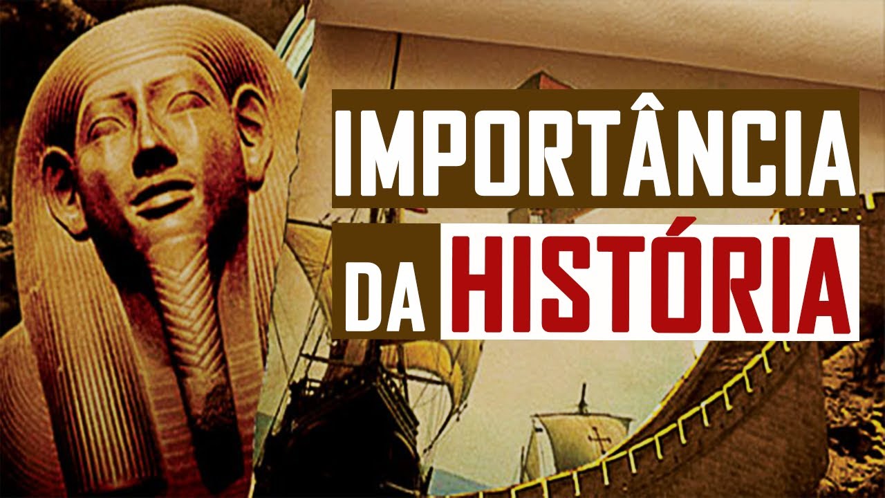 A Importancia Do Estudo Da Historia - FDPLEARN