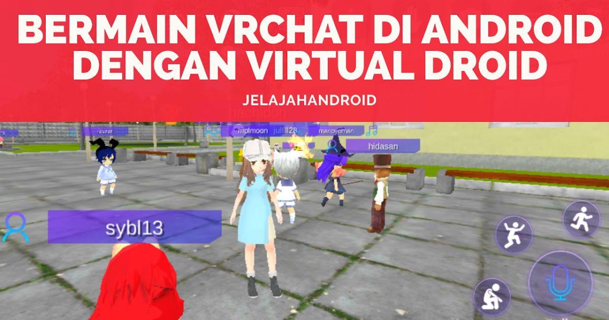 Begini Cara Bermain VRChat dengan Virtual Droid di Android - Jelajah ...