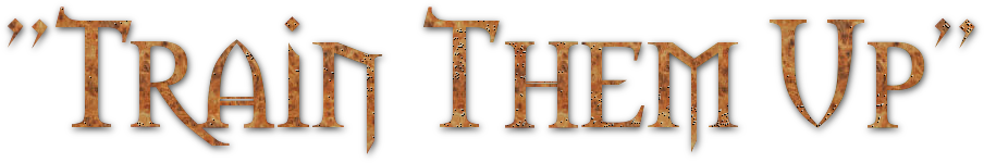 "Fear God, Love God, Serve God": "Train Them Up"