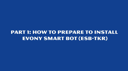 Part 1: How to Prepare to install Evony Smart Bot (ESB-TKR)Evony Smart Bot