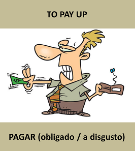 El Clemente Inglés: MIÉRCOLES - PHRASAL VERBS ("To pay up”)