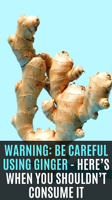 Warning:Be careful when using ginger! Here's When you shouldn't consume ...