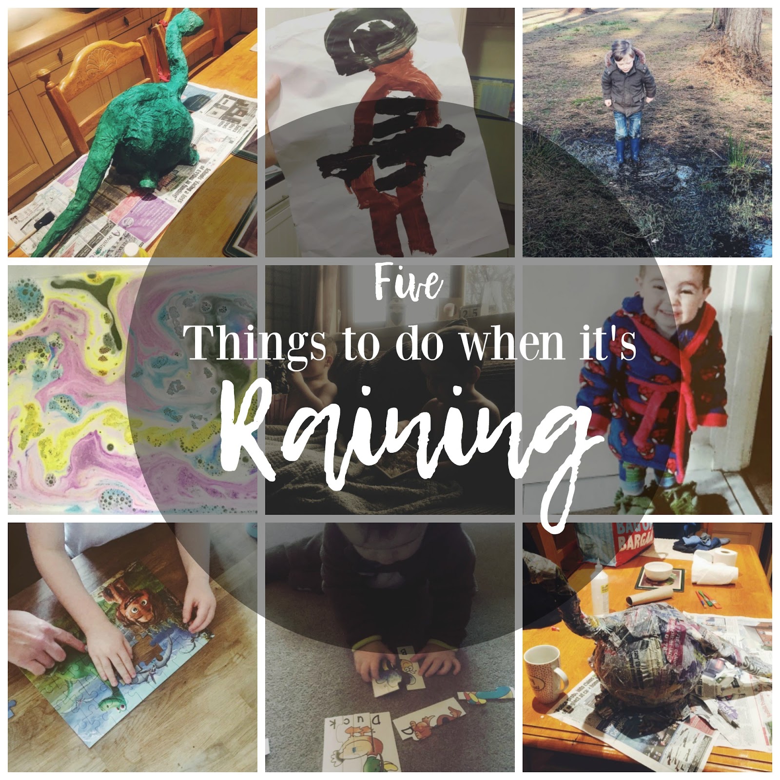 FIVE THINGS TO DO ON A RAINY DAY