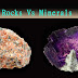 Rocks Vs Minerals: Same or Different?