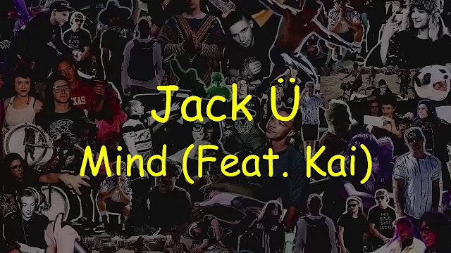 Jack Ü - Mind (Remixes) [Audio] - Relecty