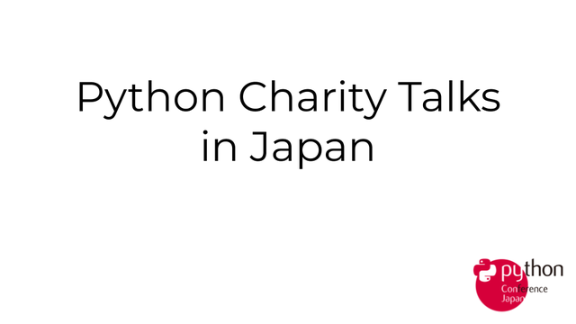 PyCon JP Blog: Python Charity Talks in Japan 2021.02 を開催します!