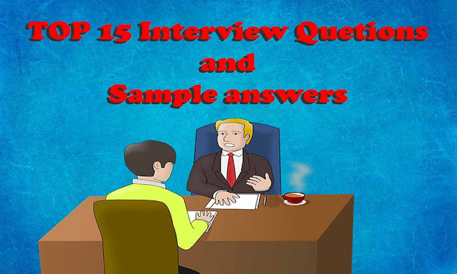 Top 15 Interview Questions and answers with Examples