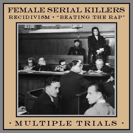Unknown Gender History: Female Serial Killers: Recidivism, “Beating the ...