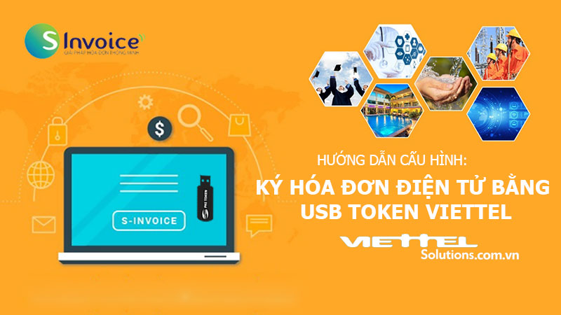 Cấu hình ký hóa đơn điện tử Sinvoice bằng USB token Viettel