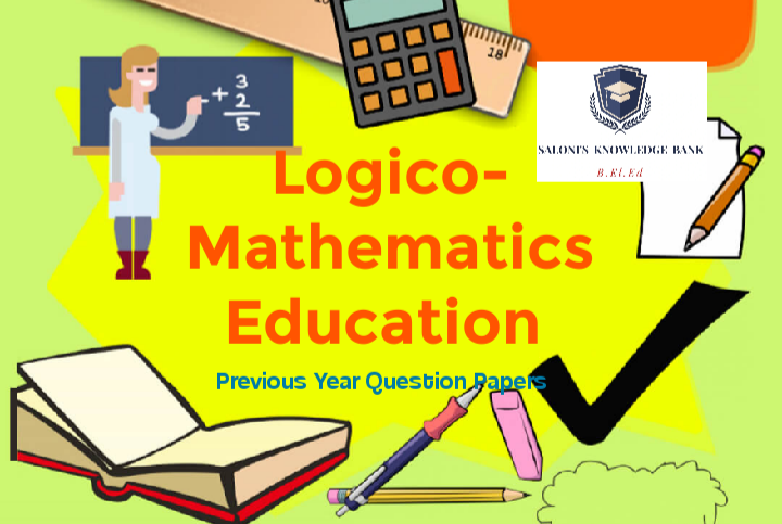 Logico-Mathematics Education (Previous year question papers) – B.El.Ed ...